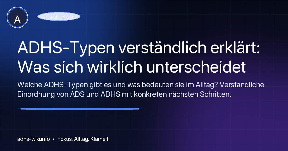 ADHS-Typen (ADS/ADHS): Unterschiede klar erklärt | ADHS Wiki